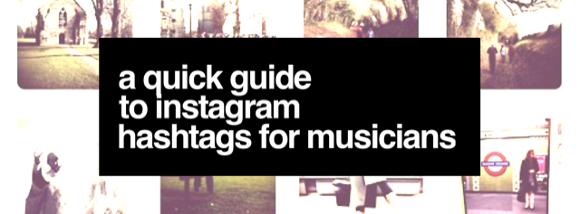 A Quick Guide To Instagram Hashtags For Musicians – 60 Second Music ...